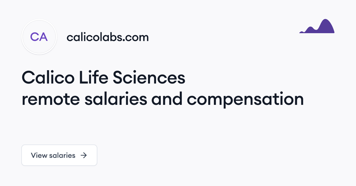Calico Life Sciences Remote Salaries: How Much Does Calico Life ...